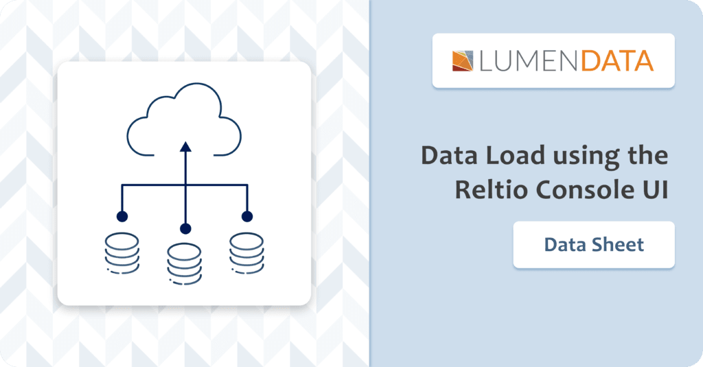 Data Loading via Reltio Console UI | Data Sheet | LumenData