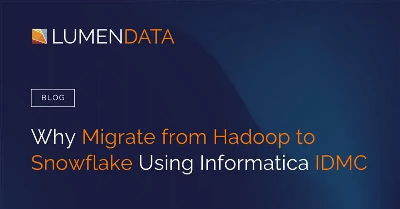 Migrate from Hadoop to Snowflake using Informatica IDMC
