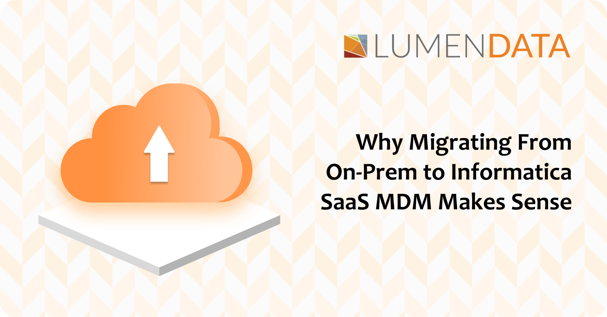 Why migrating from on-prem to Informatica SaaS MDM makes sense