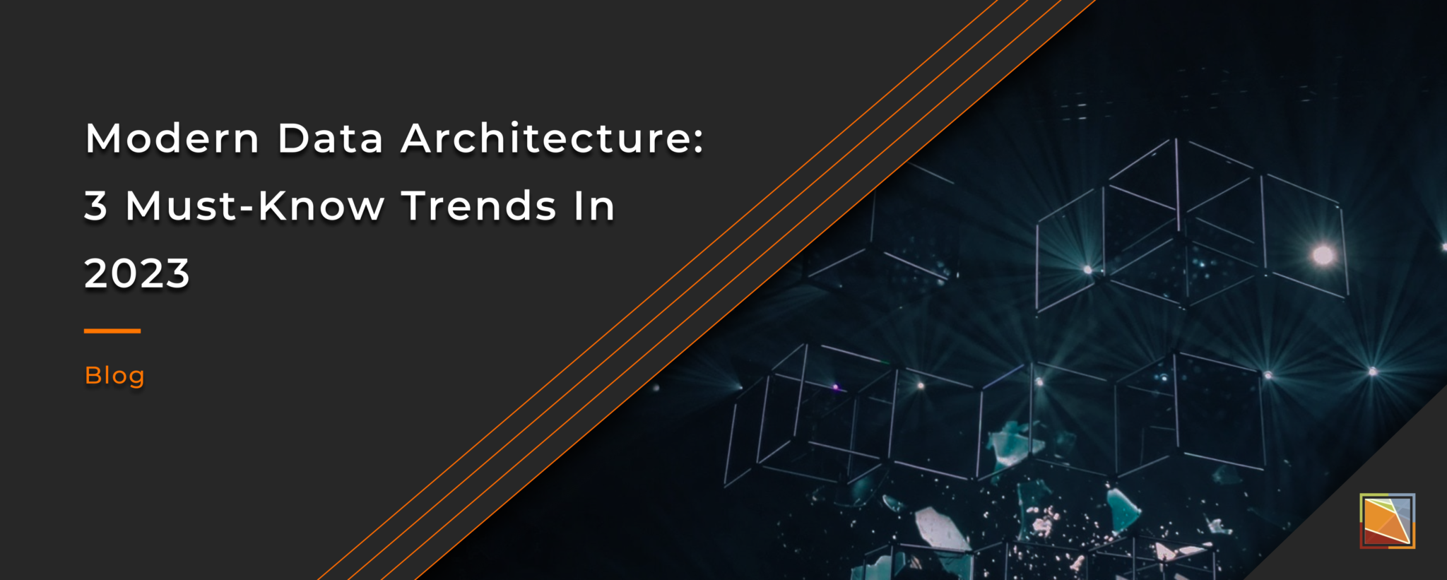 Modern Data Architecture: 3 Must-Know Trends in 2023