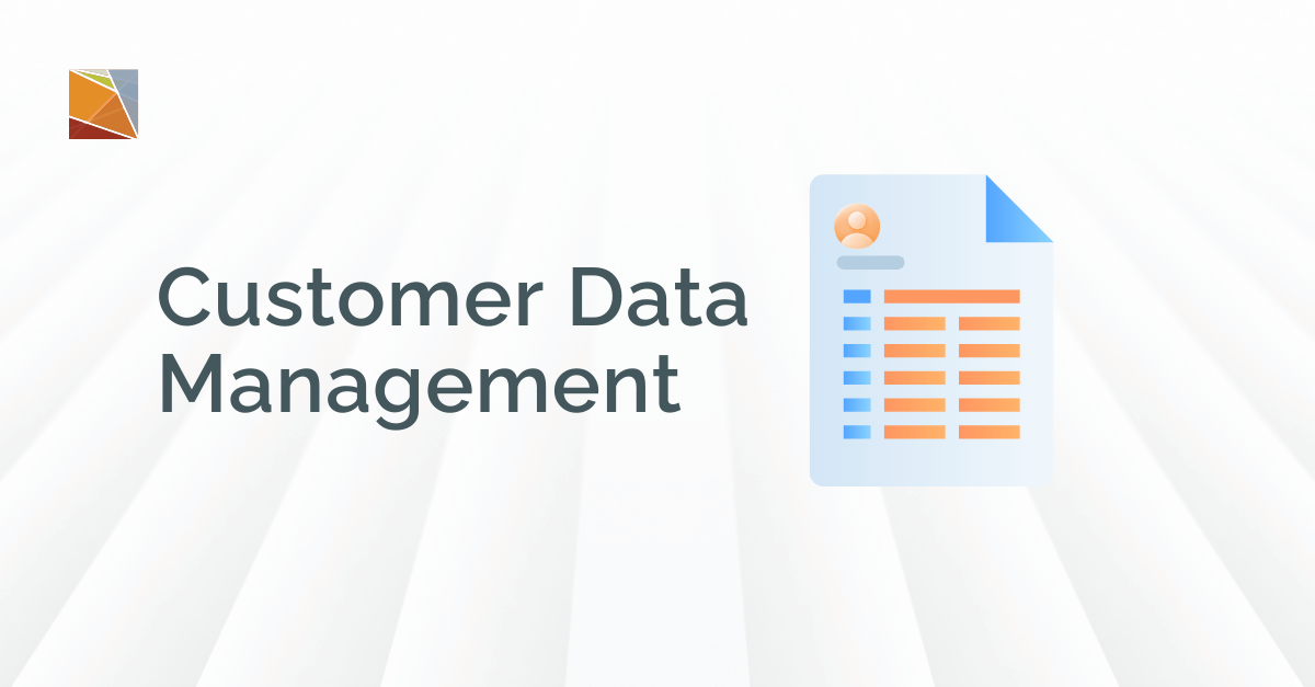 What Is Customer Data Management (CDM) & Why It Matters | LumenData